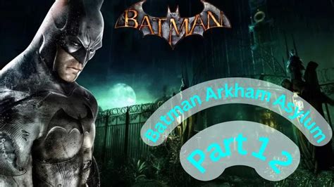 Batman Arkham Asylum Gameplay Part 12 Youtube