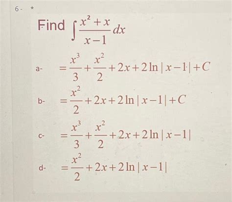 Solved Find ∫x−1x2xdx A 3x32x22x2ln∣x−1∣c B