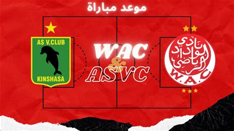 Wac Vs Vita Club موعد مباراة الوداد الرياضي و فيتا كلوب في دوري الأبطال