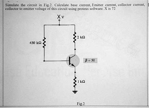 Simulate The Circuit In Fig2 Calculate Base Current Emitter Current
