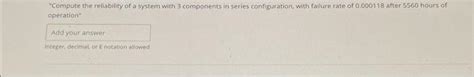 Solved Compute The Reliability Of A System With 3