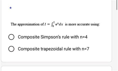 Solved The Approximation Of I âˆ Fx Dx Is More Accurate Using