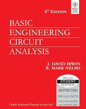 Basic Engineering Circuit Analysis 9th Edition J David Irwin R