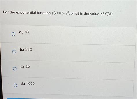 solved for the exponential function f x 5 2x ﻿what is the