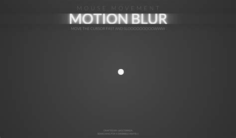 mouse movement motion blur move the cursor fast and slooooooooo