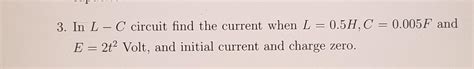 Solved In LC Circuit Find The Current When Chegg