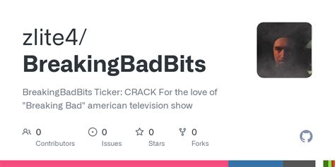 GitHub Zlite BreakingBadBits BreakingBadBits Ticker CRACK For The Love Of Breaking Bad
