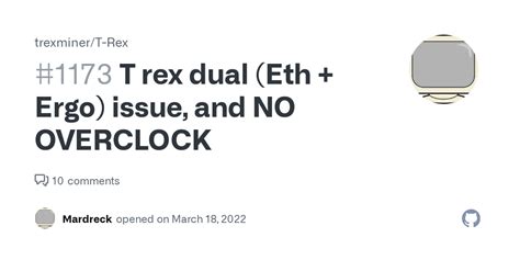 T Rex Dual Eth Ergo Issue And No Overclock · Issue 1173 · Trexminert Rex · Github