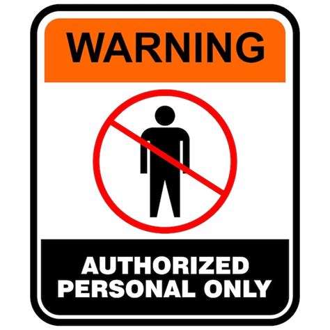 Premium Vector Warning Authorized Personal Only Sign Vector