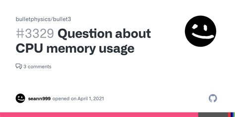 Question About CPU Memory Usage Issue Bulletphysics Bullet GitHub