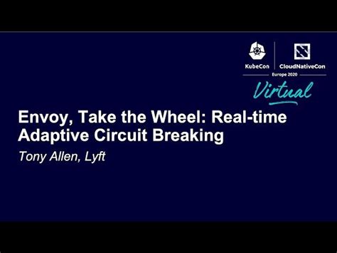 Conference Talks Talk Envoy Take The Wheel Real Time Adaptive