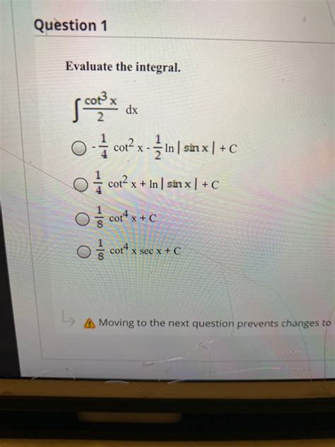 Solved Question 1 Evaluate The Integral Cotx S Dx 2 0 1 Chegg Com