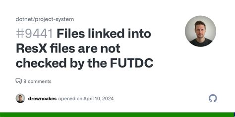 Files Linked Into Resx Files Are Not Checked By The Futdc · Issue 9441 · Dotnetproject System