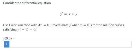 Solved Consider The Differential Equation Y′ X Y Use Eulers