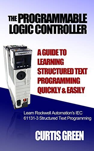 The Programmable Logic Controller A Guide To Learning Structured Text