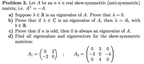 Solved Problem 3 Let A Be An N N Real Skew Symmetric Chegg