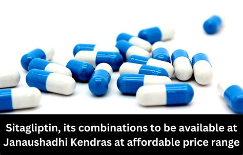 Affordable Sitagliptin Sitagliptin Metformin Combination To Be Available At Janaushadhi Kendras