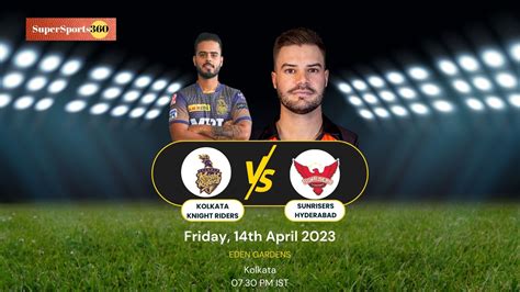 Kolkata Knight Riders Vs Sunrisers Hyderabad IPL 2023