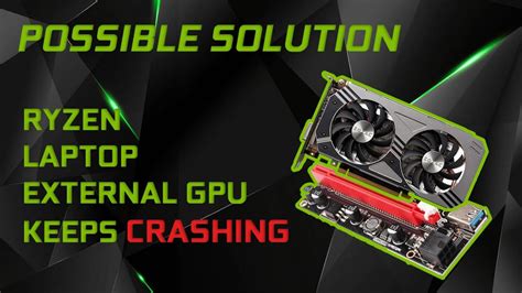Tips For External GPU EGPU Keeps Crashing On Ryzen Laptop YouTube