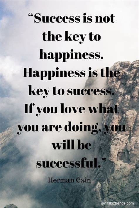 Success Is Not The Key To Happiness Happiness Is The Key To Success