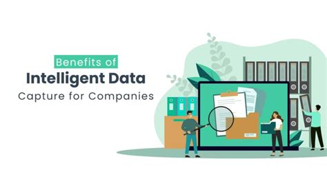 30 Benefits Of Intelligent Data Capture For Companies Sanad Ai