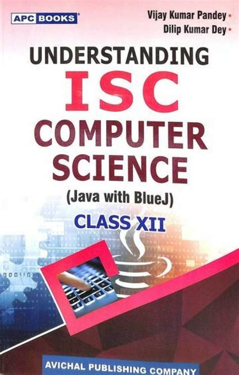 Apc Understanding Isc Computer Science Class 12 Java With Bluej Buy Apc Understanding Isc