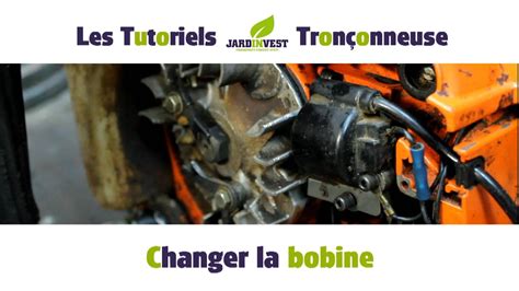 Tutoriel Tronçonneuse n11 Comment changer la bobine d allumage d une tronconneuse YouTube