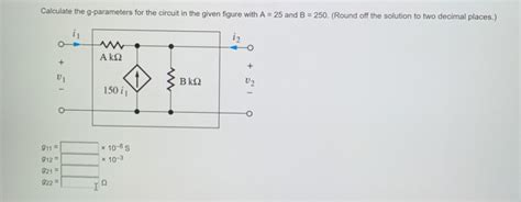 Solved Calculate The G Parameters For The Circuit In The