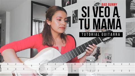 Si Veo A Tu Mamá Bad Bunny Tutorial Guitarra Acordes Chordify