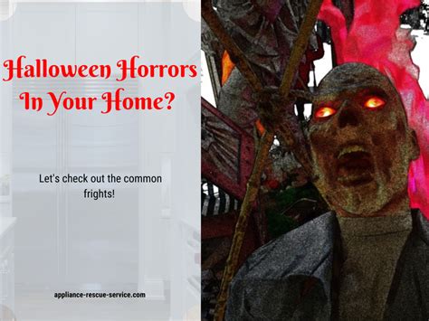 Halloween Horrors In Your Home — Appliance Rescue Service