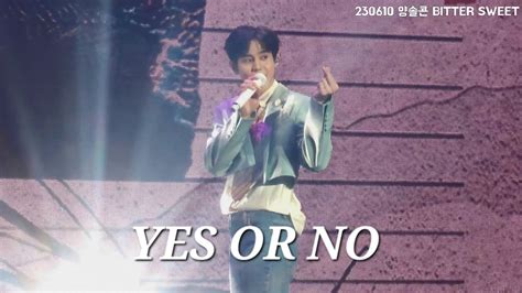 230610 양요섭 솔로콘서트 Bitter Sweet Yes Or No Youtube