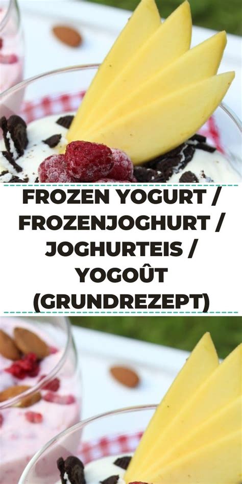 FROZEN YOGURT FROZENJOGHURT JOGHURTEIS YOGOÛT GRUNDREZEPT