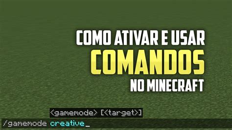 Como Ativar E Usar Comandos No Minecraft Qualquer VersÃo E Plataforma