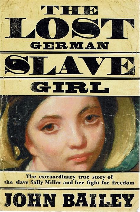 The Lost German Slave Girl The Extraordinary True Story Of The Slave