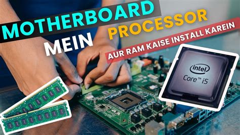 Motherboard Mein Processor Aur Ram Kaise Install Karein Step By Step