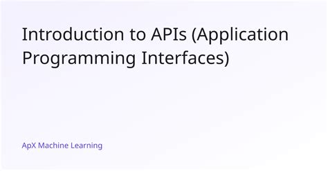 Introduction to APIs (Application Programming Interfaces)