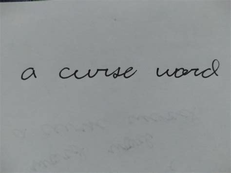 I Wrote A Curse Word In Cursive R Notinteresting