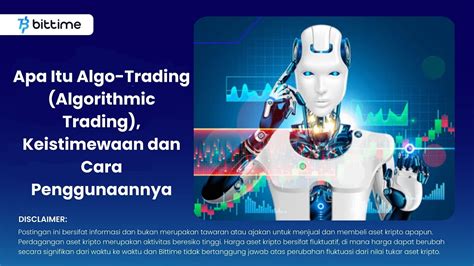 What Is Algo Trading Algorithmic Trading Its Features And How To Use It Bittime