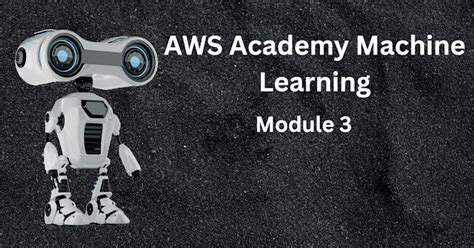 Aws Academy Machine Learning Module 3 Knowledge Check 2025