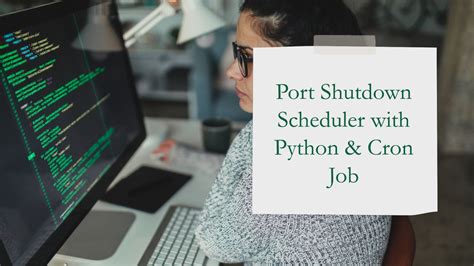 Port Shutno Shut Scheduler With Python And Cron Job
