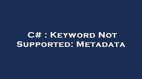 C Keyword Not Supported Metadata Youtube