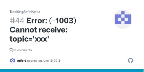 Error 1003 Cannot Receive Topicxxx · Issue 44 · Trackingsoft