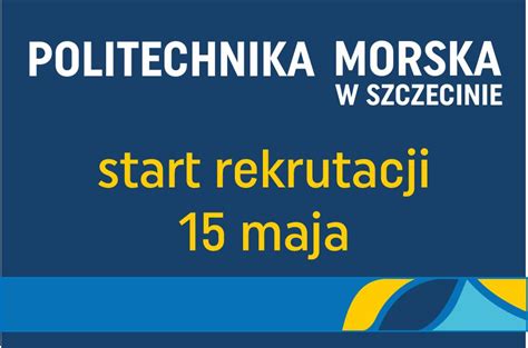 Ruszyła rekrutacja na studia na Politechnice Morskiej