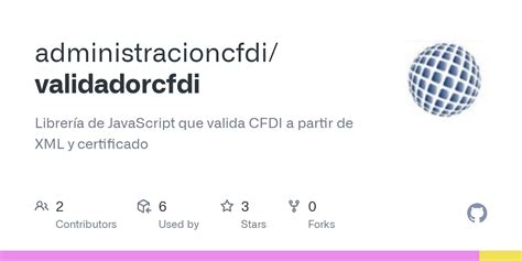 GitHub administracioncfdi validadorcfdi Librería de JavaScript que valida CFDI a partir de