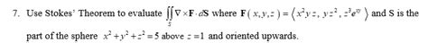 Solved 7 Use Stokes Theorem To Evaluate ∬s∇×f⋅ds Where