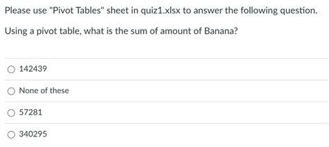Solved Please Use Pivot Tables Sheet In Quiz Xlsx To Chegg
