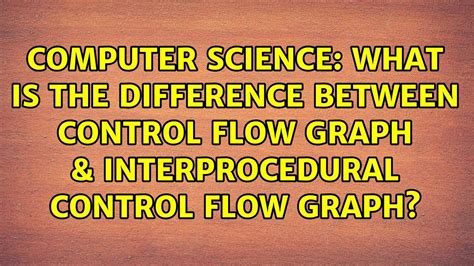What Is The Difference Between Control Flow Graph And Interprocedural