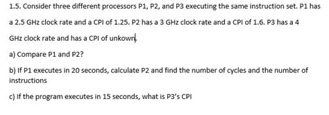 Solved 1.5. Consider three different processors P1, P2, and | Chegg.com