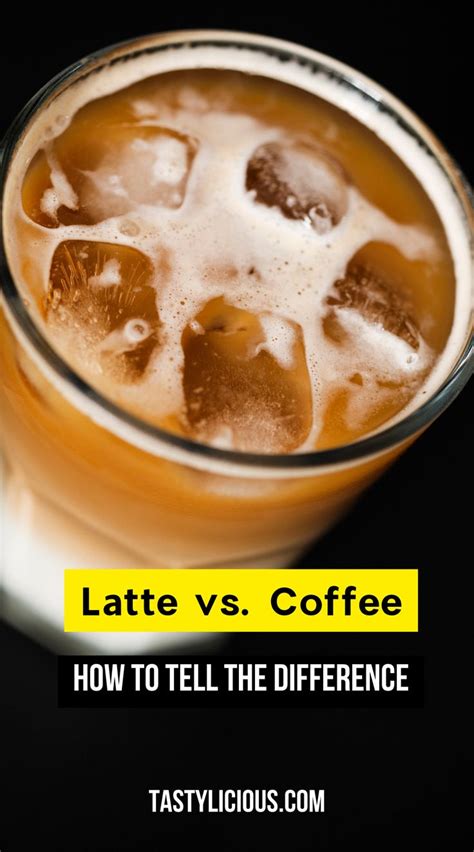 Latte Vs Coffee How To Tell The Difference Tastylicious Easy Drink Recipes Coffee