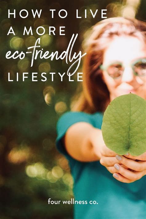 21 Tips To Live A More Eco Friendly Lifestyle Artofit